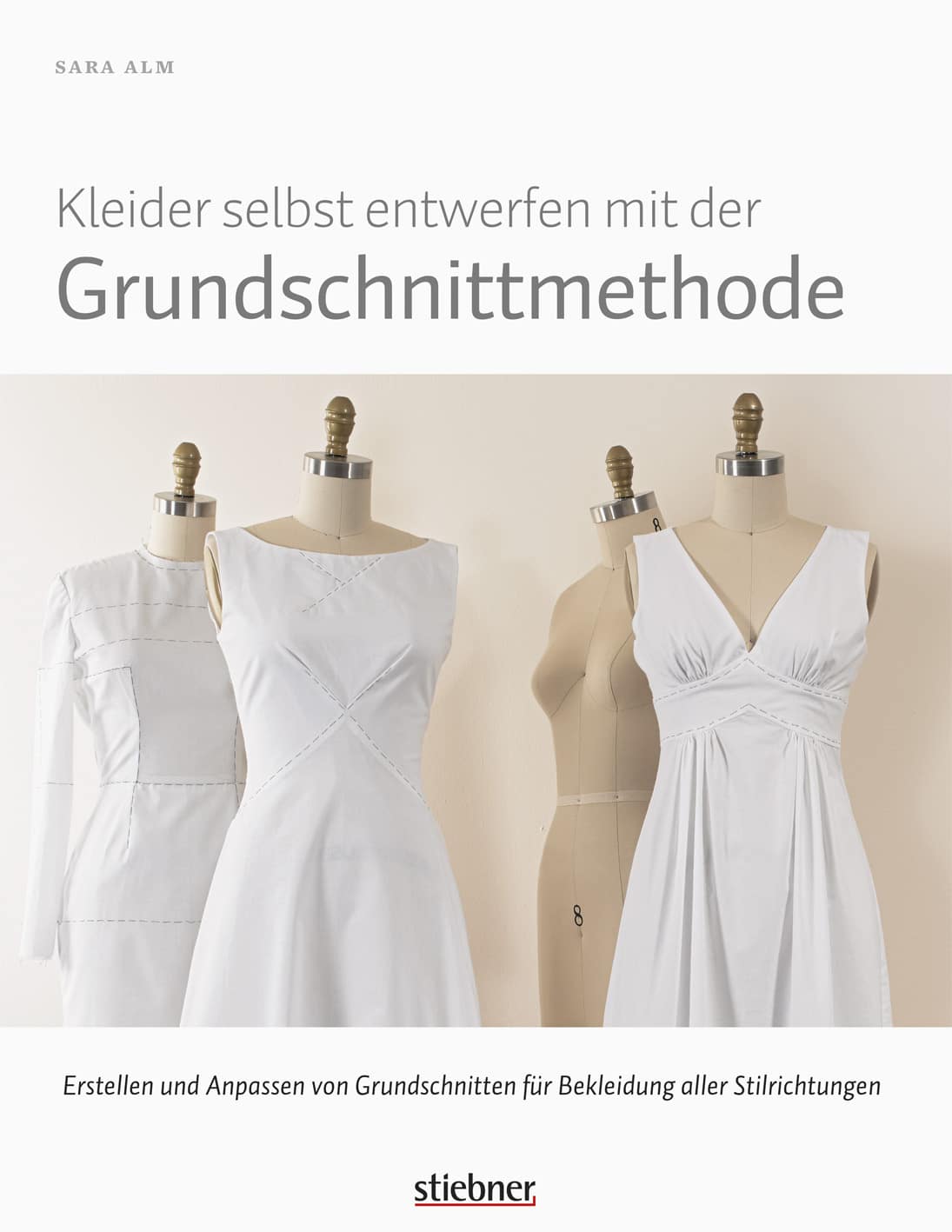 Kleider selbst entwerfen mit der Grundschnittmethode - Stiebner Verlag GmbH