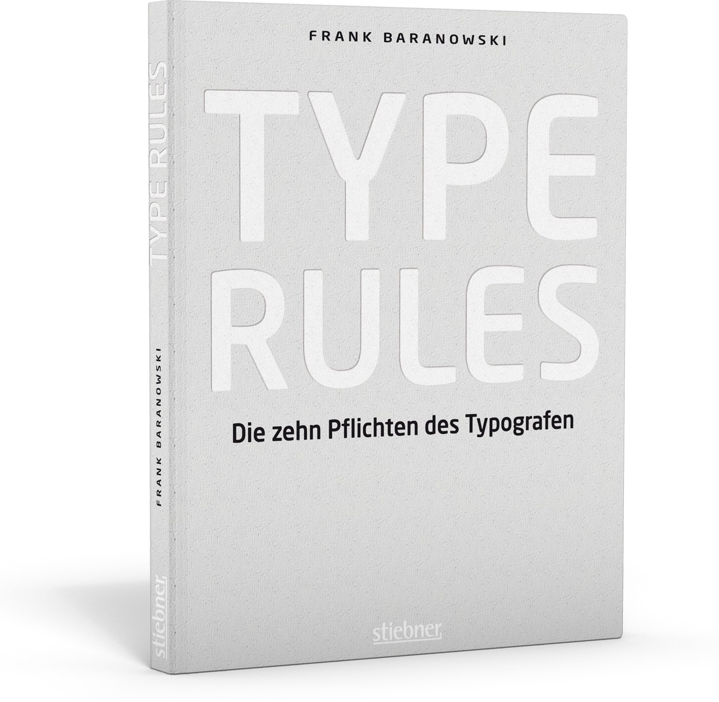 Type Rules - Die zehn Pflichten des Typografen - Stiebner Verlag GmbH